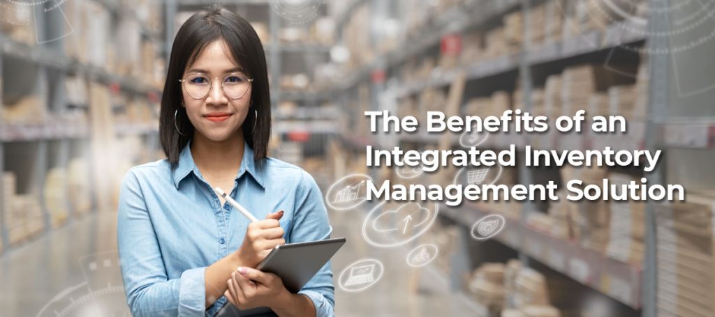 The Benefits of an Integrated Inventory Management Solution - Business ...